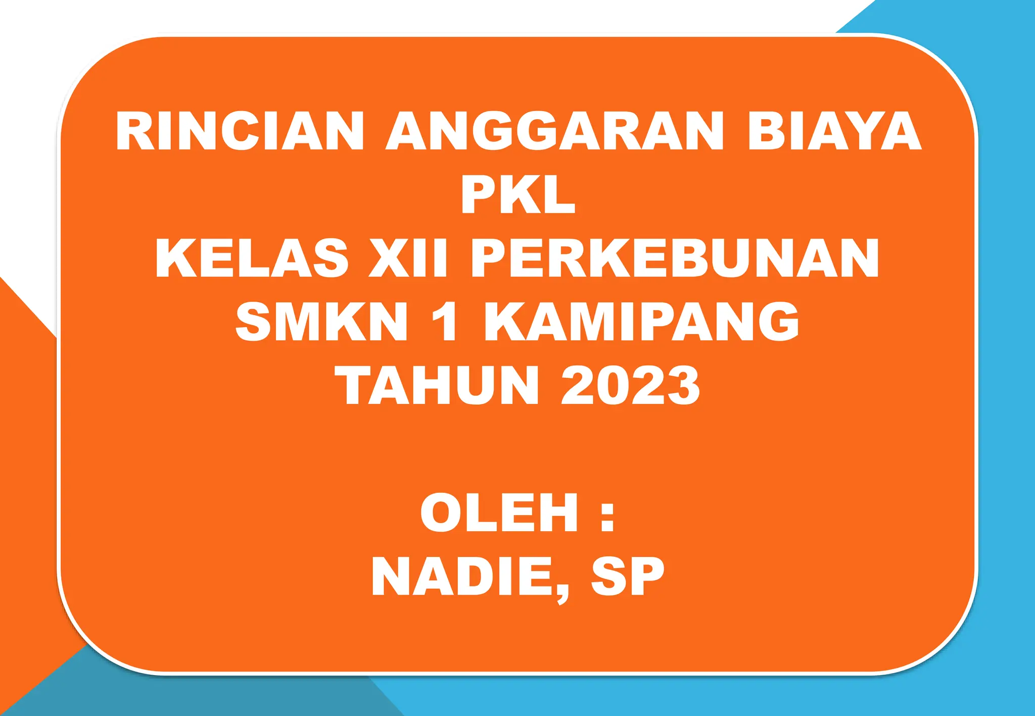 RENCANA BIAYA PKL 2023 sejhuuykolahh.pptx