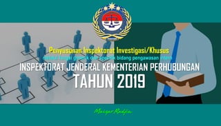 Rencana pembentukan inspektorat investigasi kementerian perhubungan | PDF