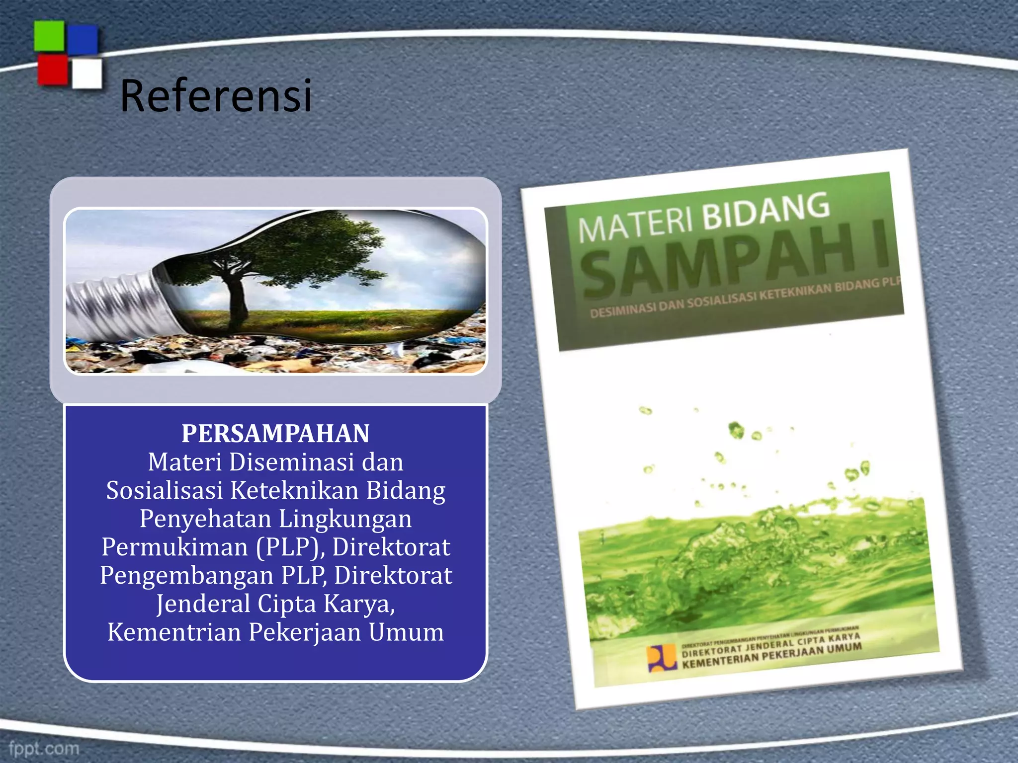 Proses Penyusunan Perencanaan Sistem Pengelolaan Persampahan (bagian 1/ ...