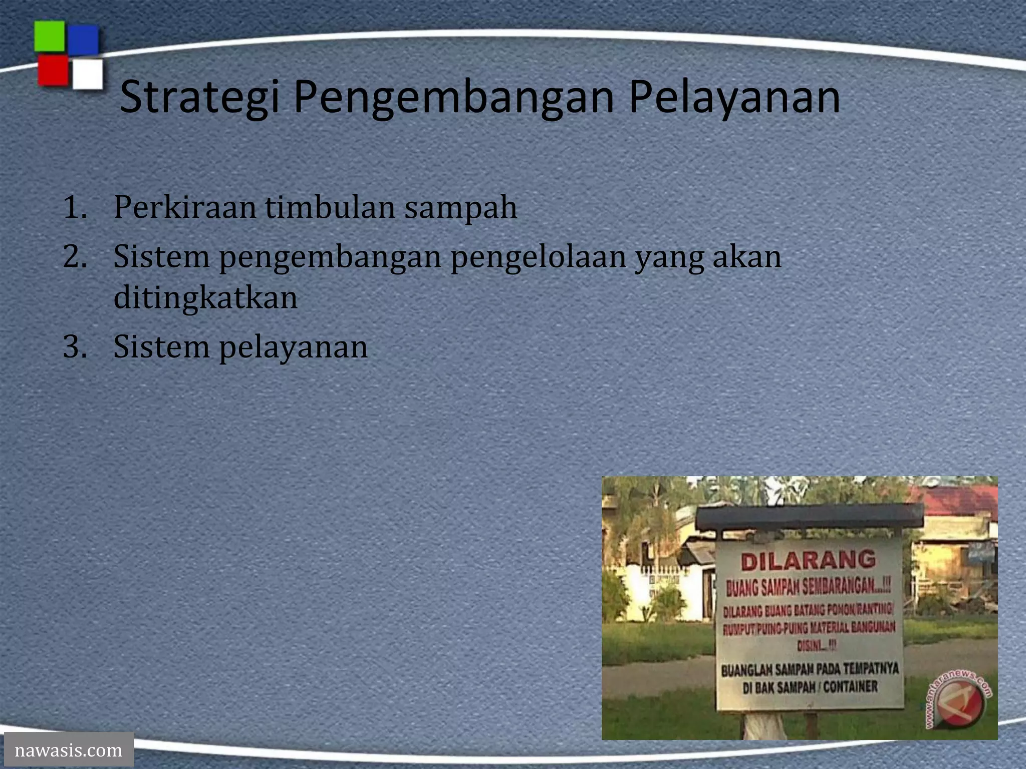 Proses Penyusunan Perencanaan Sistem Pengelolaan Persampahan (bagian 2/ ...