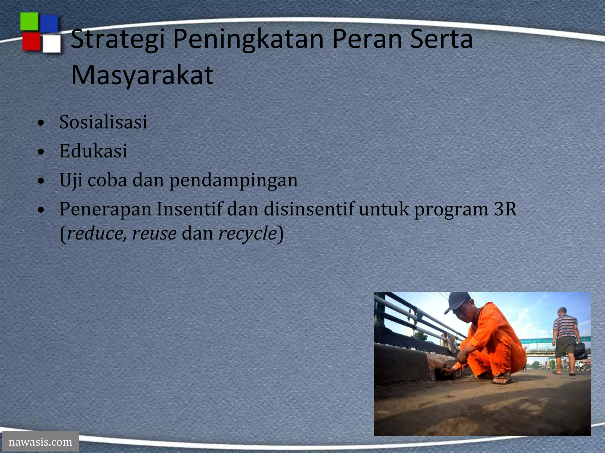 Proses Penyusunan Perencanaan Sistem Pengelolaan Persampahan (bagian 2/ ...
