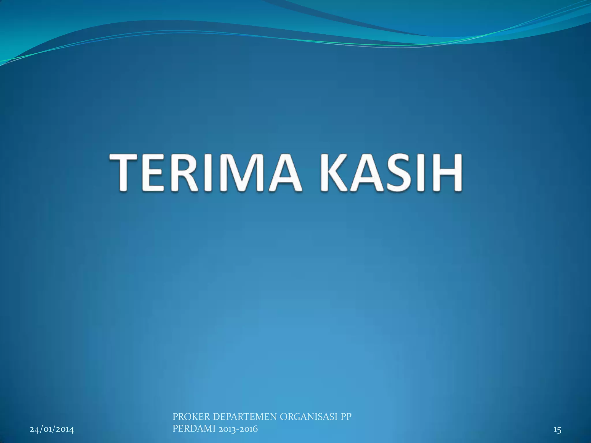 RENCANA PROGRAM KERJA DEPARTEMEN ORGANISASI PP PERDAMI 2013-2016 | PPTX