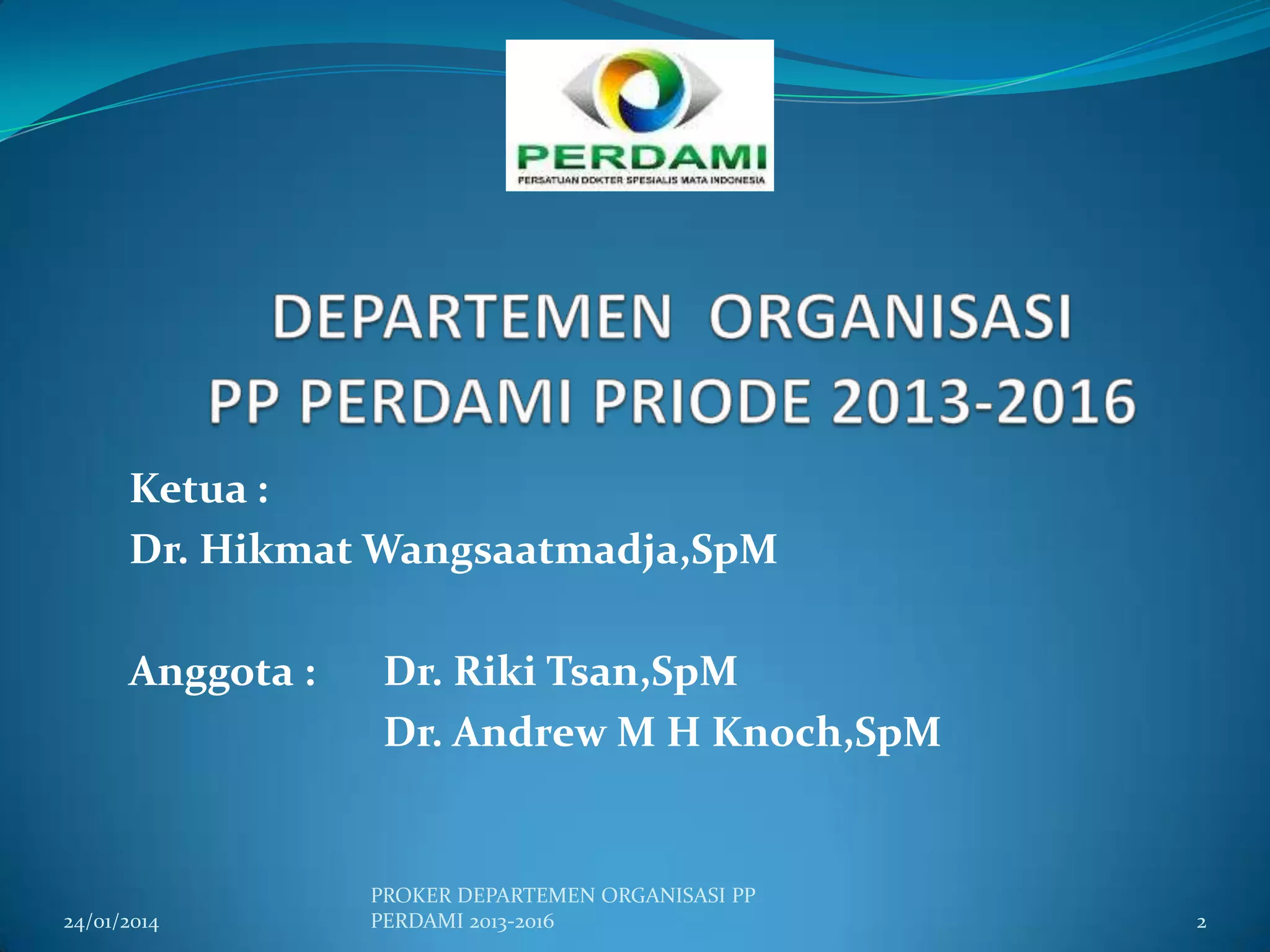 RENCANA PROGRAM KERJA DEPARTEMEN ORGANISASI PP PERDAMI 2013-2016 | PPTX