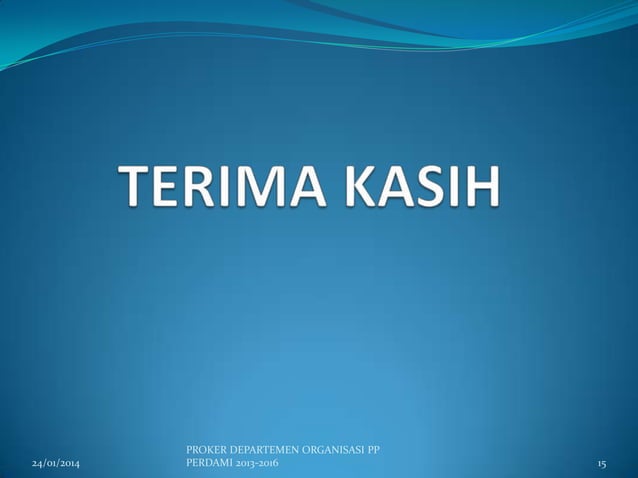 RENCANA PROGRAM KERJA DEPARTEMEN ORGANISASI PP PERDAMI 2013-2016 | PPTX