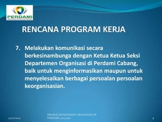 RENCANA PROGRAM KERJA DEPARTEMEN ORGANISASI PP PERDAMI 2013-2016 | PPTX