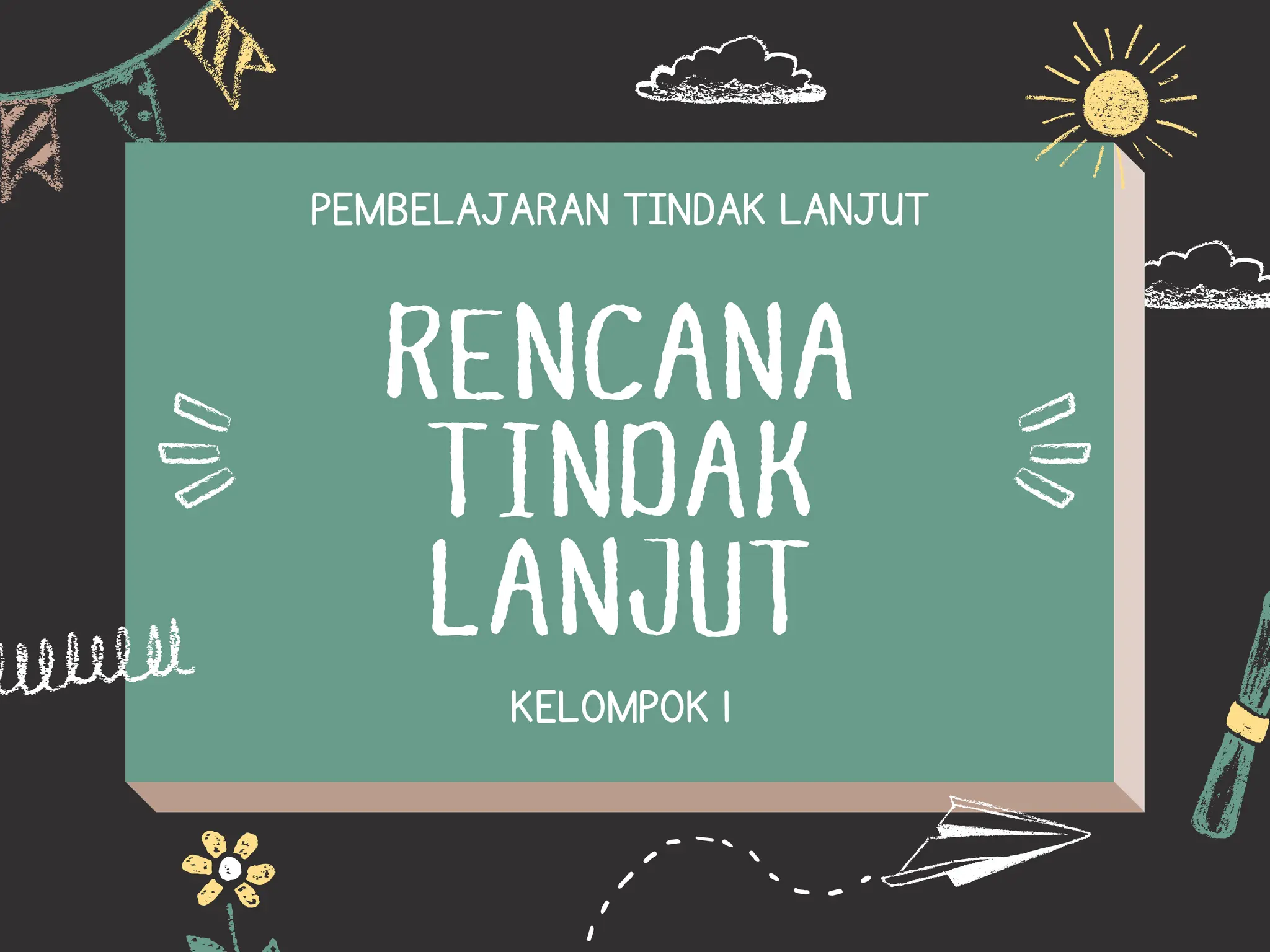 RENCANA TINDAK LANJUT_KELOMPOK 1.pdf