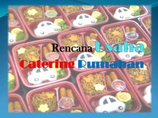 Rencana usaha catering rumahan | PPTX