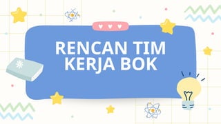 RENCAN_TIM_KERJA_BOK[1].pptx puskesmas ke | PPT