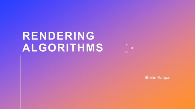 Rendering Algorithms.pptx | 3-D Graphics | Computer Software and Applications