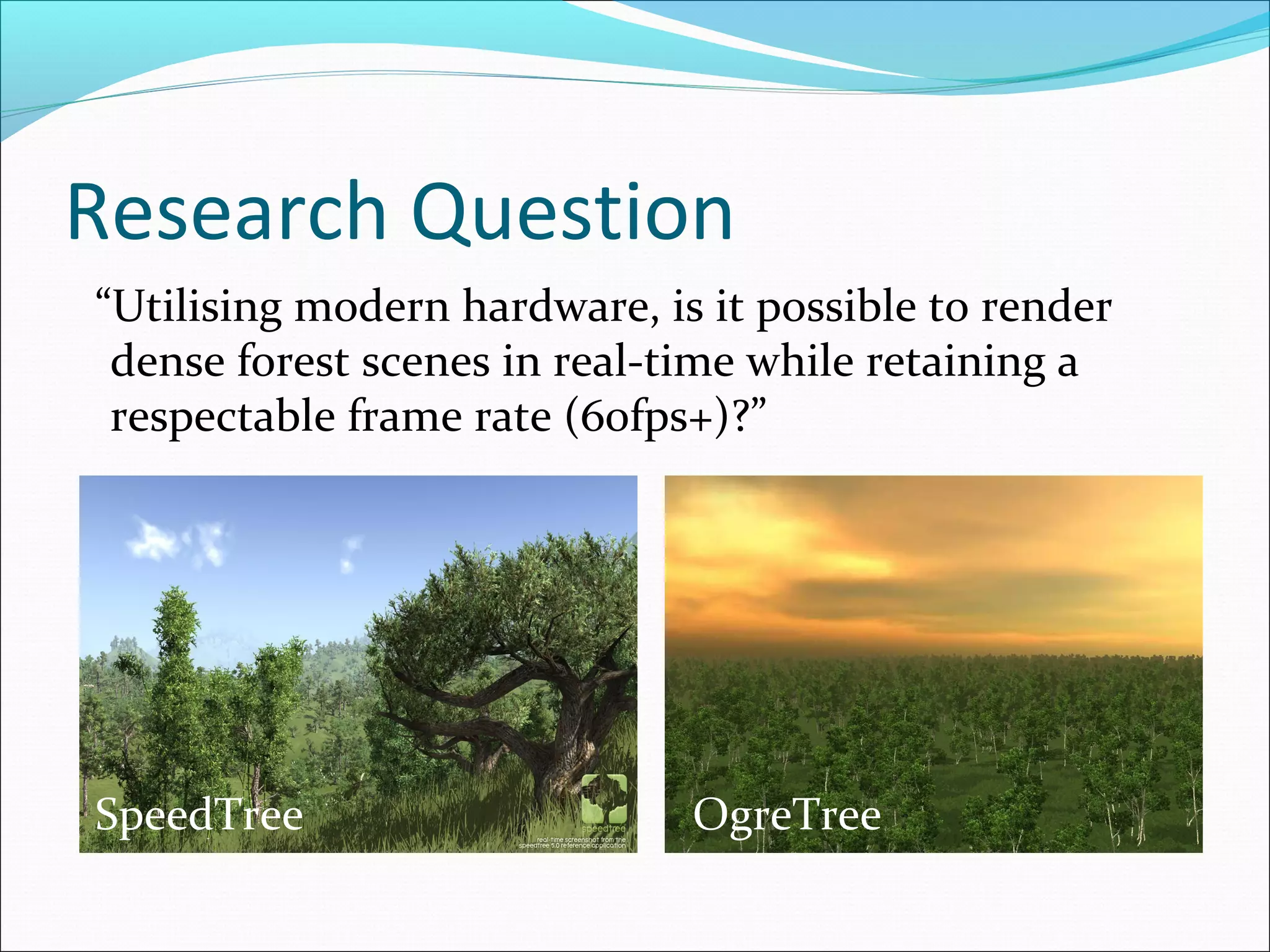 Rendering dense forest scenes in real time | PPT | 3-D Graphics | Computer Software and Applications