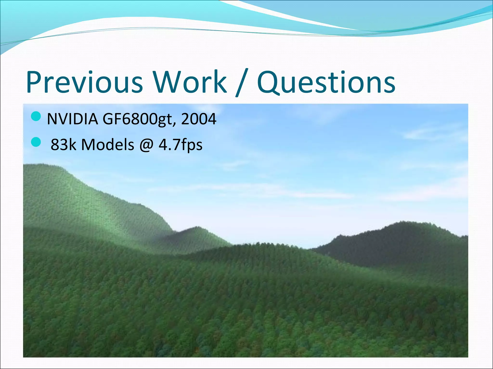 Rendering dense forest scenes in real time | PPT | 3-D Graphics | Computer Software and Applications