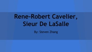 Rene-Robert Cavelier, Sieur De Lasalle | PDF | North America Travel ...