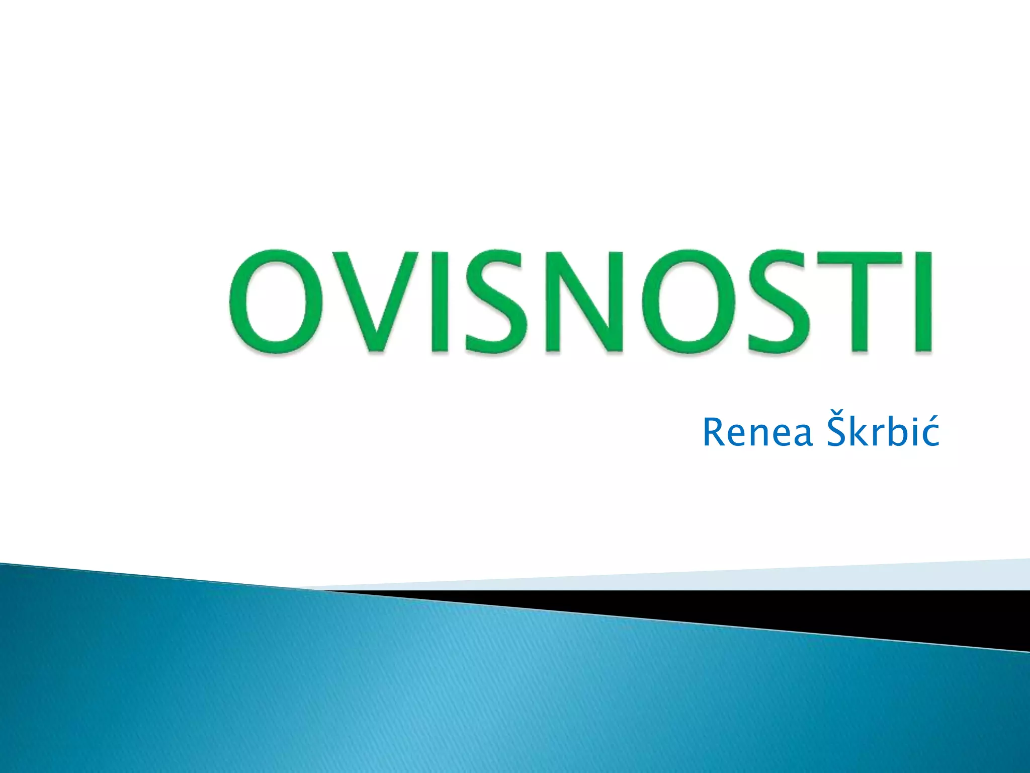 Ovisnosti | PPT