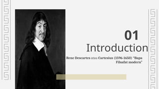 Rene Descartes dan pandangannya dalam filsafat | PPT