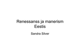 Renessanss ja manerism_eestis | PDF
