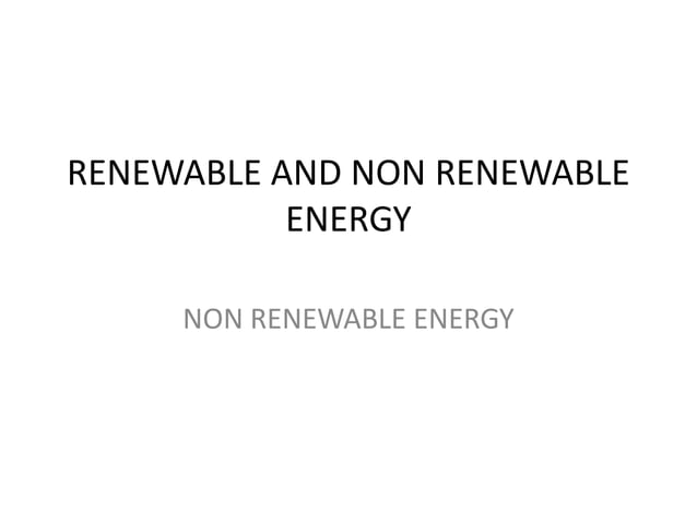 Renewable and non renewable energy | PPT