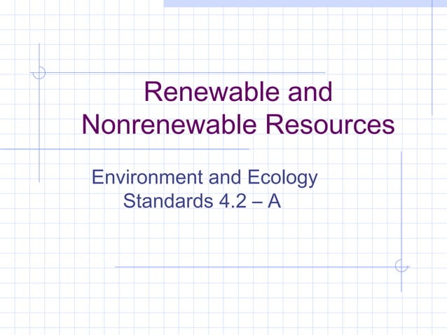 Renewable and nonrenewable resources notes | PPT