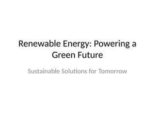 Renewable Energy: Powering a Green Future | PPTX