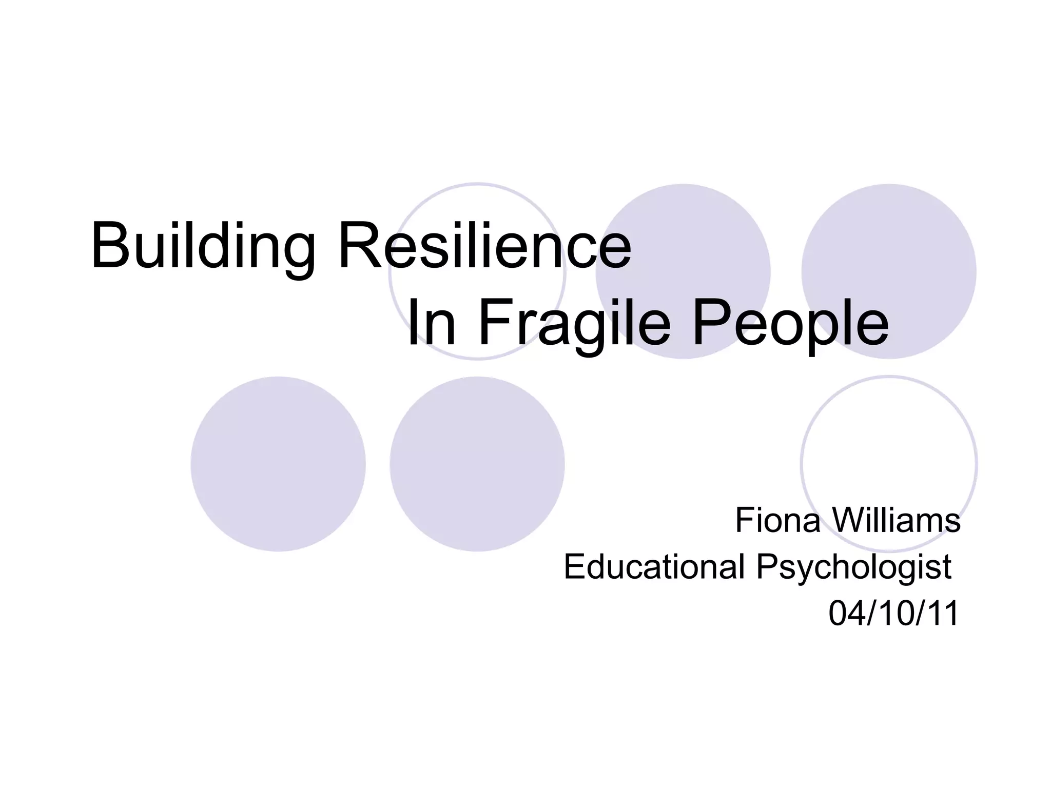 Building Resilience in Fragile People | PPT