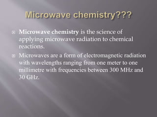 MICROWAVE CHEMISTRY | PPTX