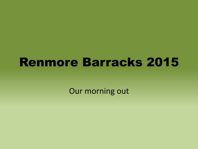Renmore barracks 2015 | PPT