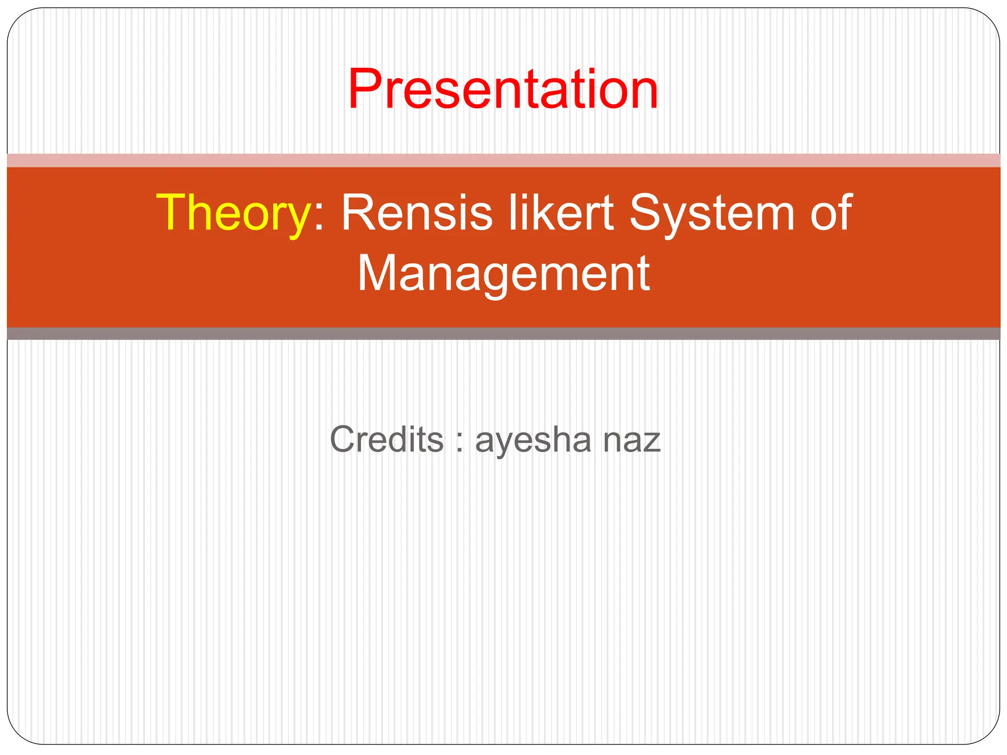 Rensis likert management _Leadership Theory | PPTX