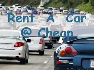 Rent a car @ cheap | PPTX
