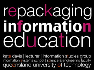 Repackaging information education | PPTX