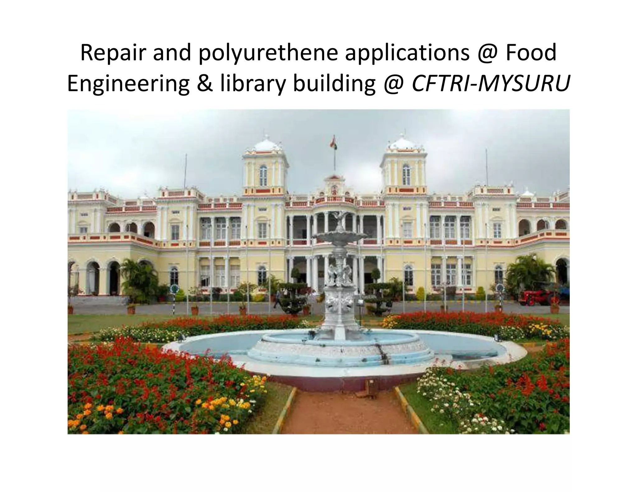 Repair and pu application at food and engg building cftri mysuru | PPT
