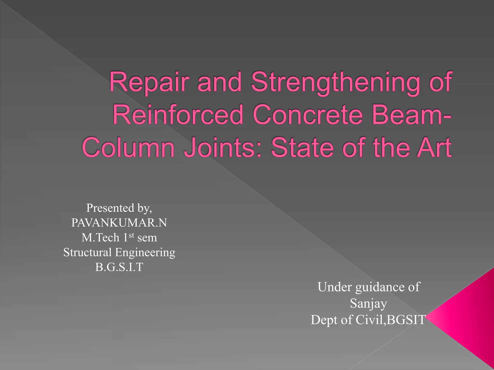 Repair and strengthening of reinforced concrete beam column joints | PPTX