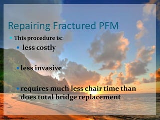 Repairing fractured pfm | PPTX