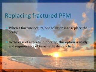 Repairing fractured pfm | PPTX