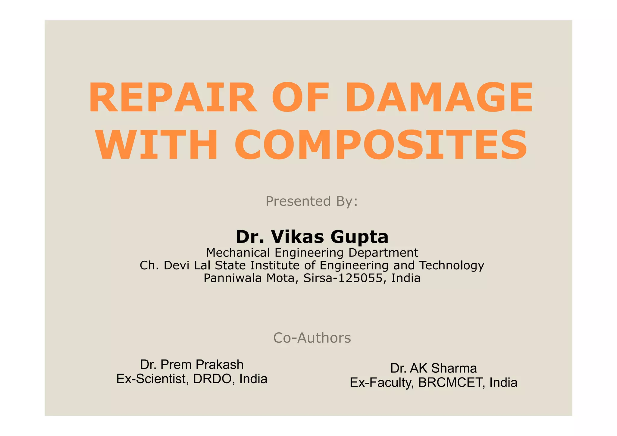 Repair of damage with composites by Vikas Gupta CDLSIET-Panniwala Mota ...