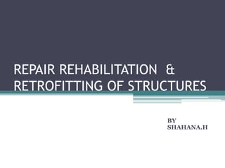 REPAIR REHABILITATION & RETROFITTING OF STRUCTURES.pptx
