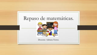 Repaso matemáticas. | PPTX