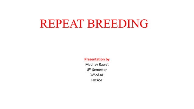 Repeat breeding | PPTX | Infertility | Reproductive Health