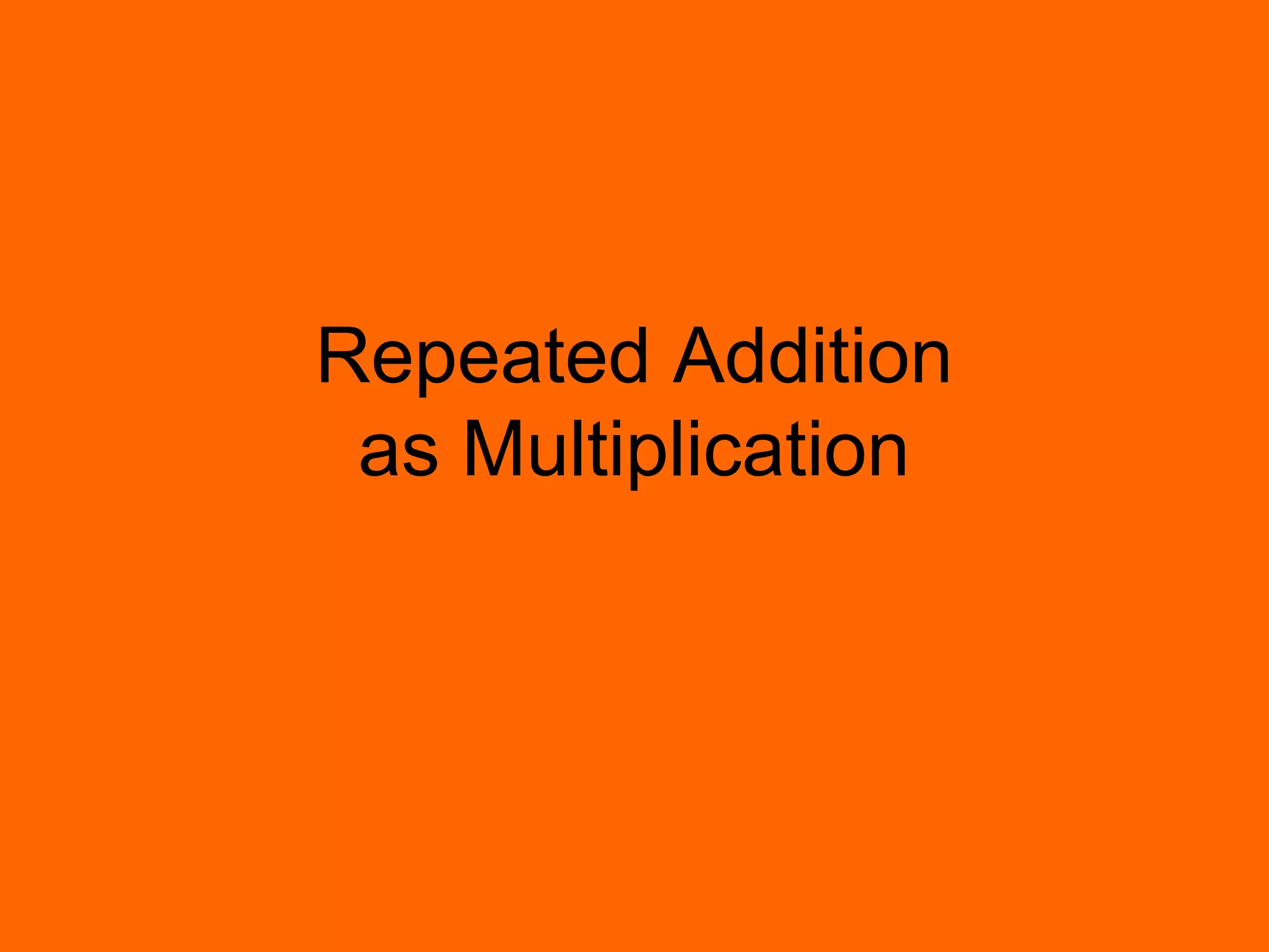 Repeated addition | PPT
