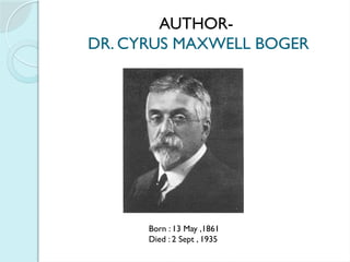 Boger synoptic key by doctor Cyrus Maxwell boger | PPTX