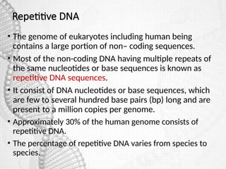 Repetitive and Satellite DNA and their role | PPTX