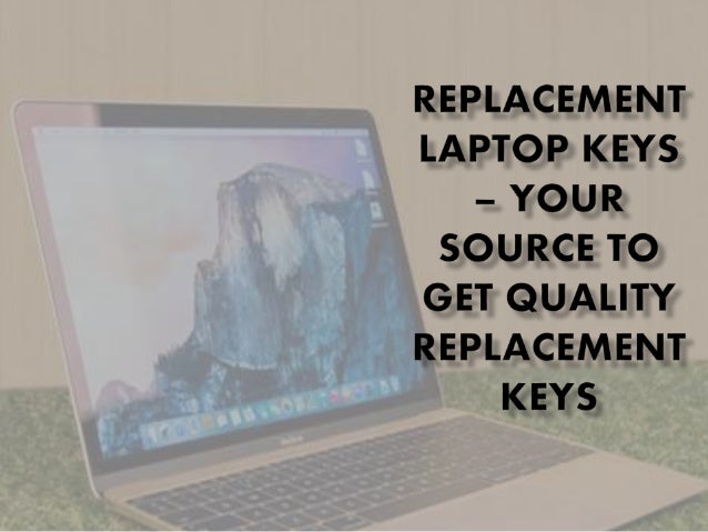 Replacement Laptop Keys – Your Source to Get Quality Replacement Keys