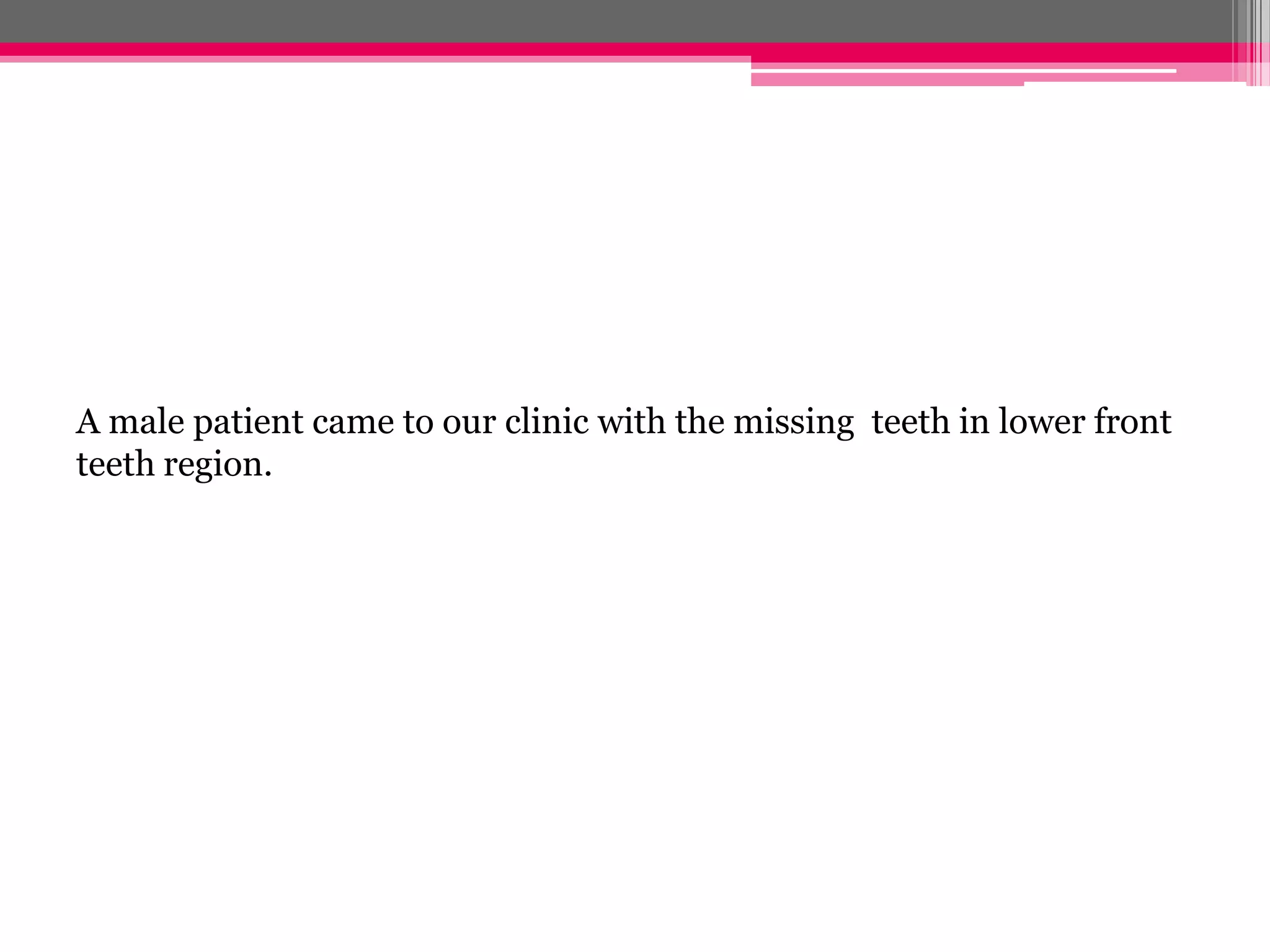 Replacement of missing lower front teeth with basal implant a case ...