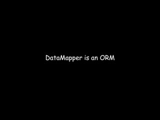 Replacing ActiveRecord With DataMapper | PPT