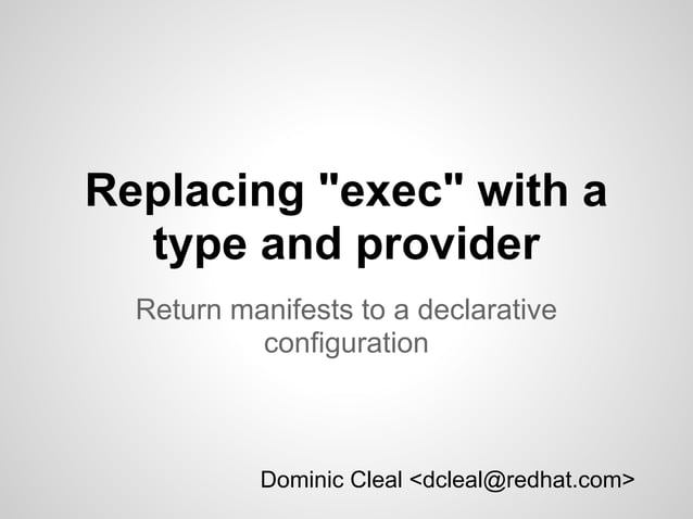 Replacing "exec" with a type and provider: Return manifests to a ...