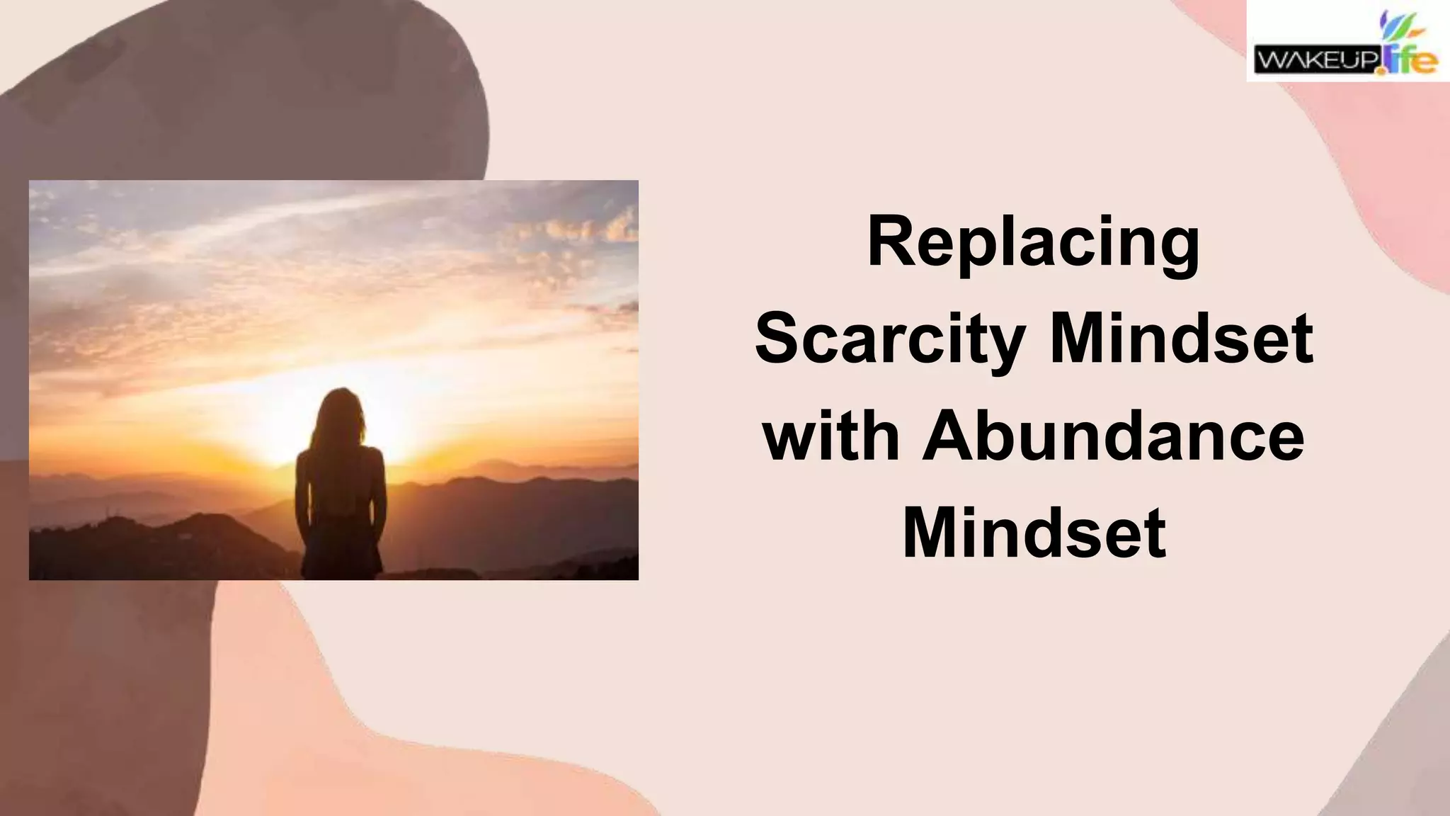 Replacing Scarcity Mindset with Abundance Mindset | PPTX