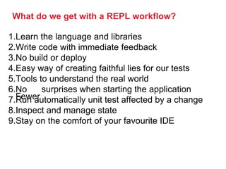 2016 - Daniel Lebrero - REPL driven development | PPTX