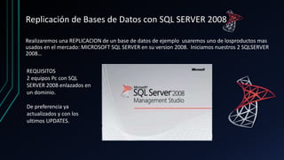Replicación de Bases de Datos con SQL Server 2008 | PPTX