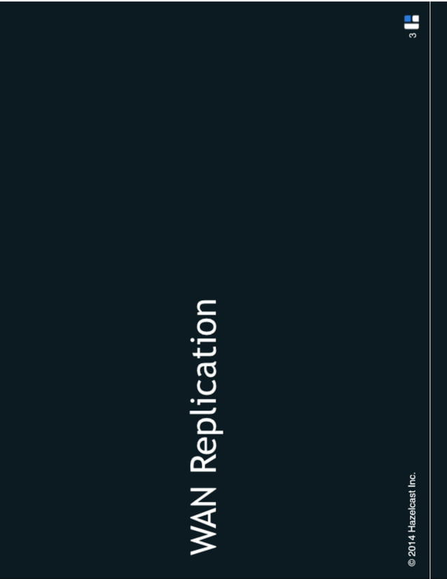 WAN Replication: Hazelcast Enterprise Lightning Talk | PPT