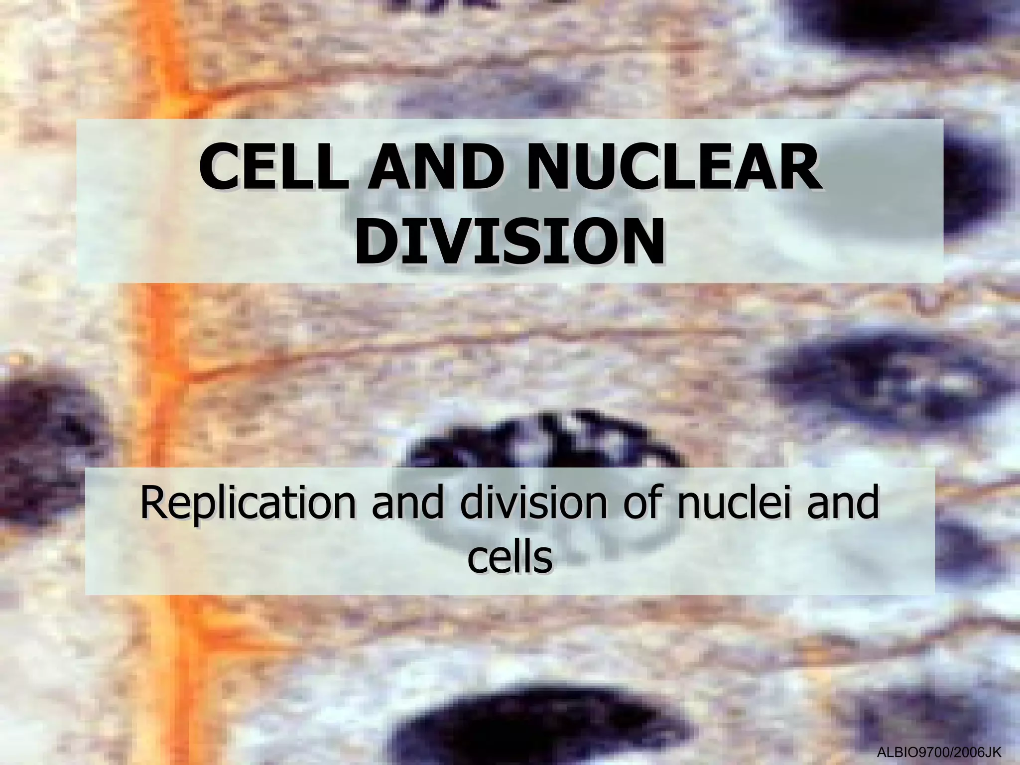 01 Replication and Division of Nuclei and Cells | PPT | Cancer ...
