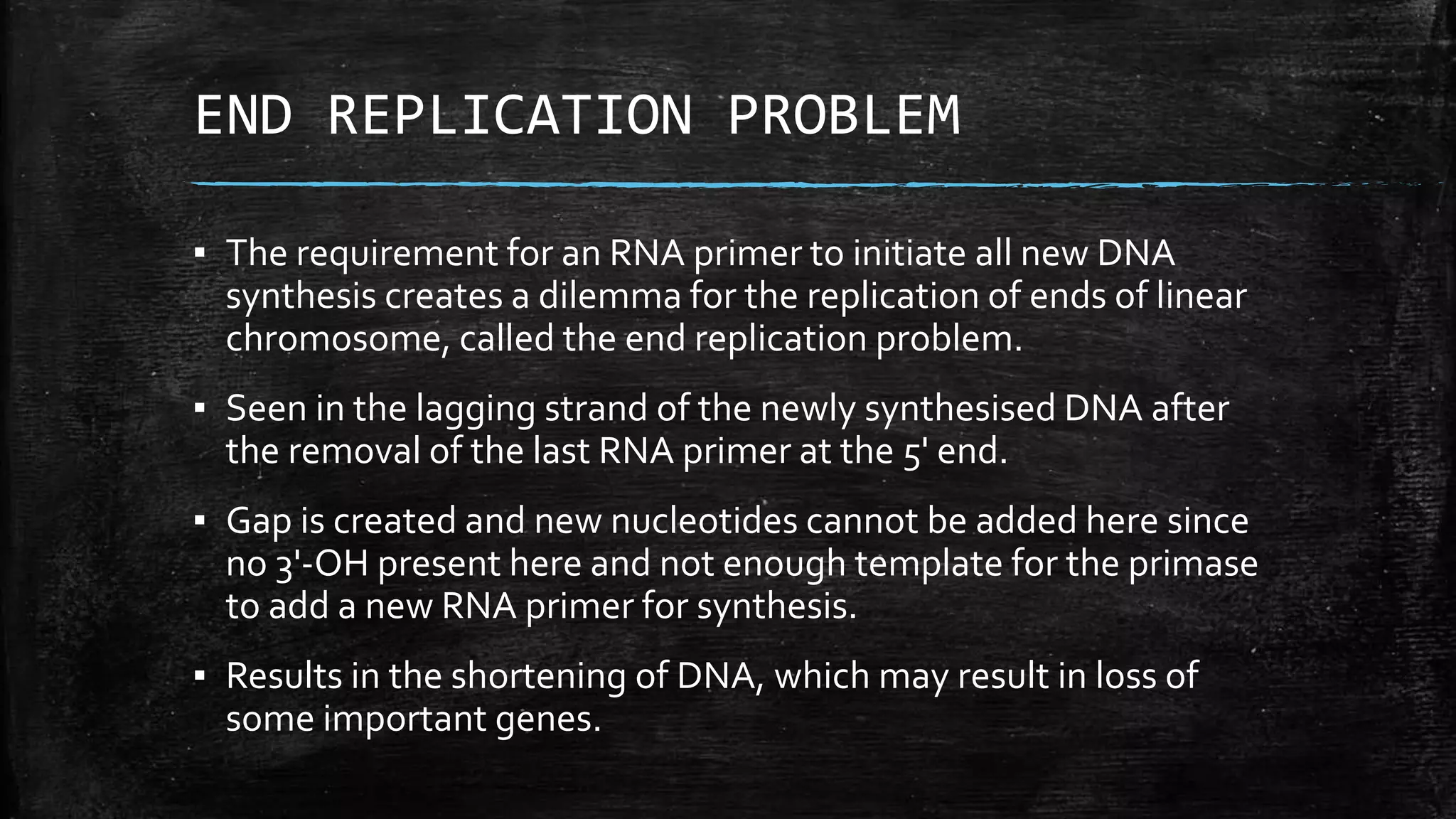 Replication of chromosomal ends | PPTX
