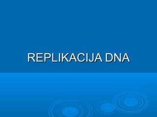 Replikacija DNA | PPT